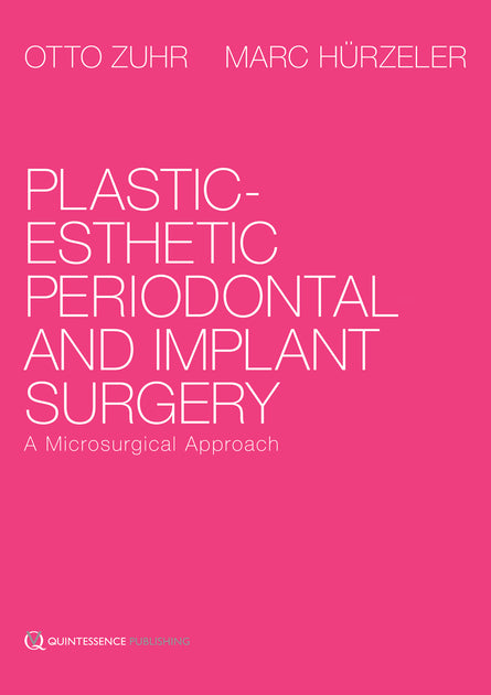 Plastic-Esthetic Periodontal and Implant Surgery: A Microsurgical Appr – Mi-tec Medical Publishing